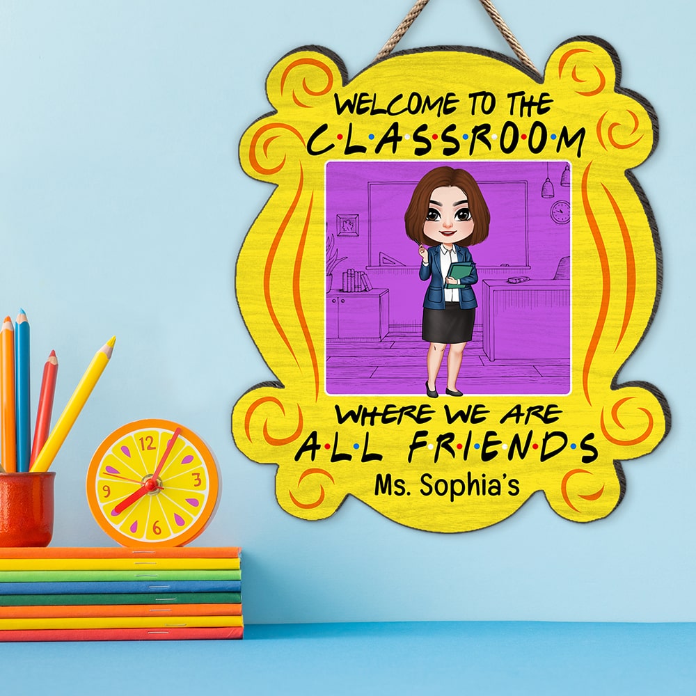 Welcome To The Classroom Where We Are All Friends-Personalized Wood Si ...