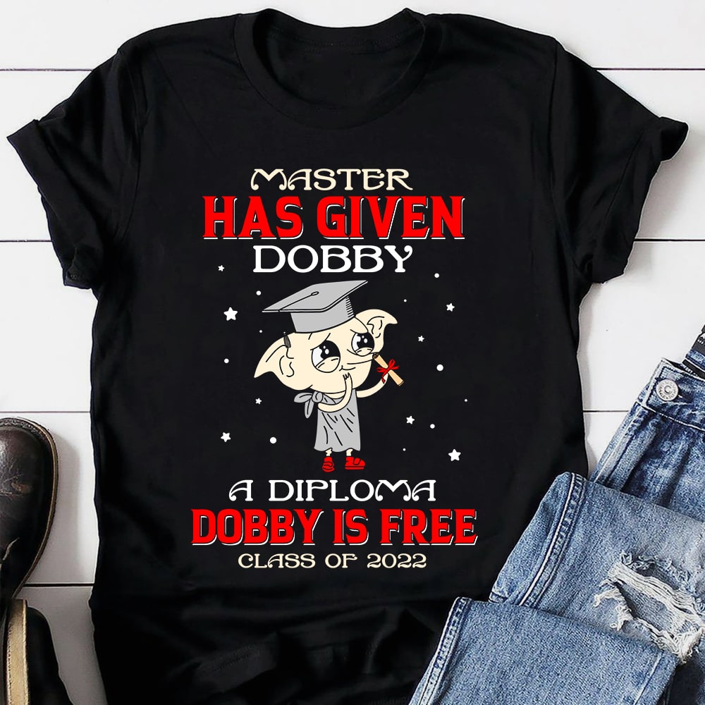 Master Has Given Dobby A Diploma Personalized Graduation Shirt Gift Fo ...