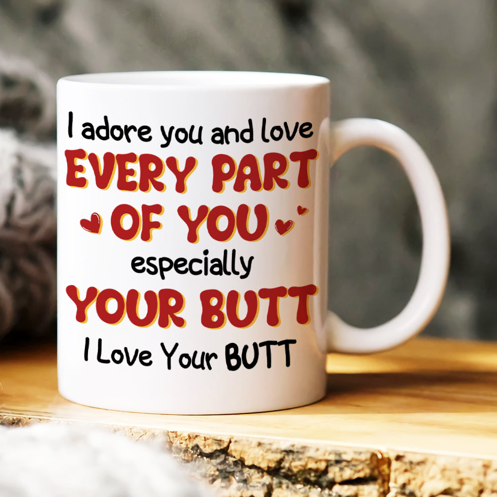 I Adore You And Love Every Part Of You Especially Your Butt I Love You - GoDuckee
